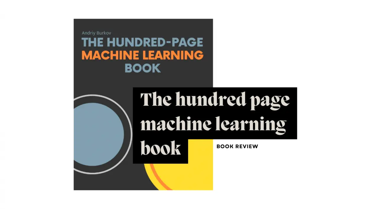 Book Review: The Hundred Page Machine Learning Book - Artificial ...
