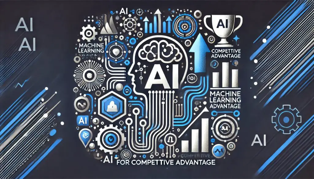 AI for competitive advantage - Artificial Intelligence